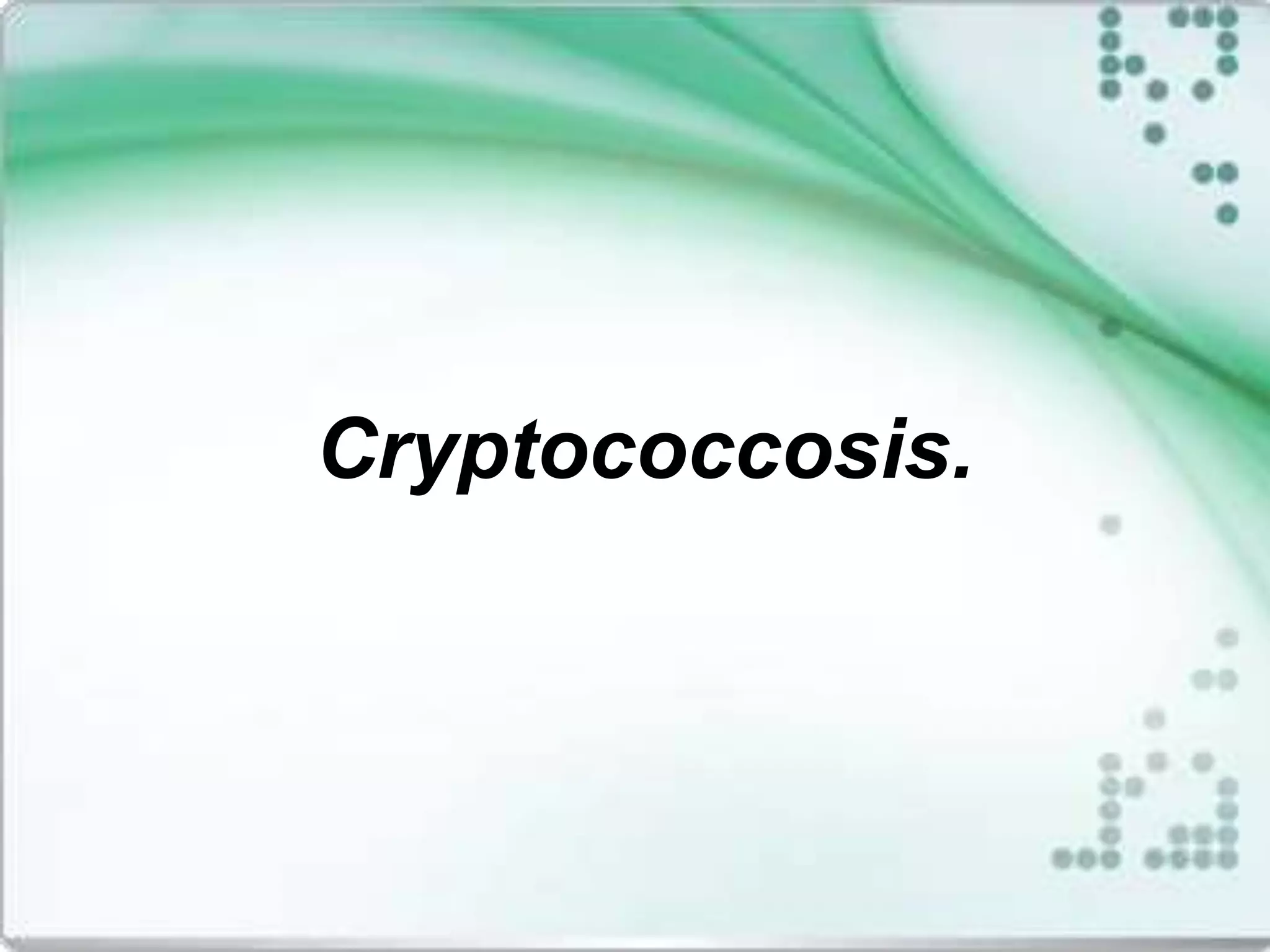 Pathogenesis,pathology and diagnosis of Cryptococcosis,Histoplasmosis ...