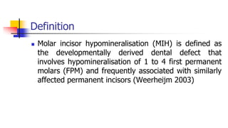 Molar incisor hypomineralization (MIH) ojus | PPTX