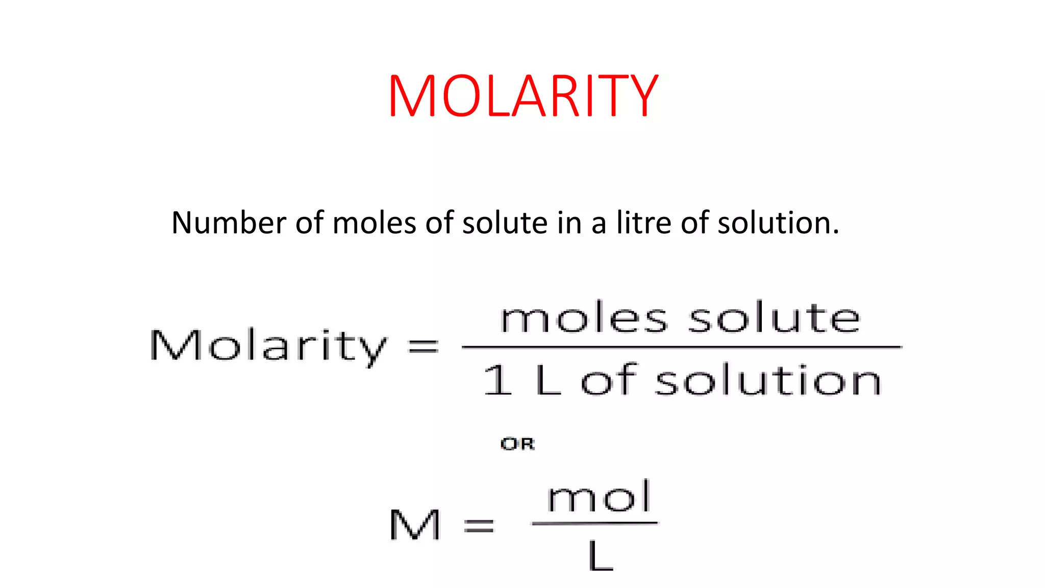 Normality,Molality,Molarity,Mole fraction,Formality | PPTX