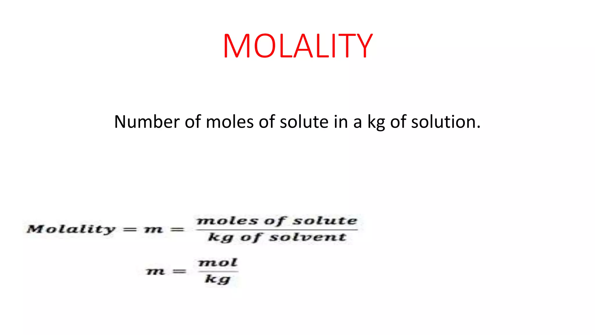 Normality,Molality,Molarity,Mole fraction,Formality | PPTX
