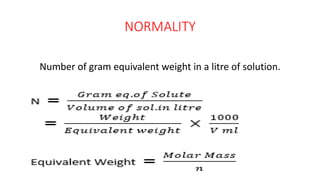 Normality,Molality,Molarity,Mole fraction,Formality | PPTX