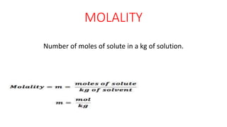 Normality,Molality,Molarity,Mole fraction,Formality | PPTX