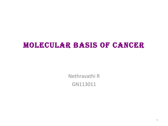 Molecular basis of Cancer | PPT | Cancer | Diseases and Conditions