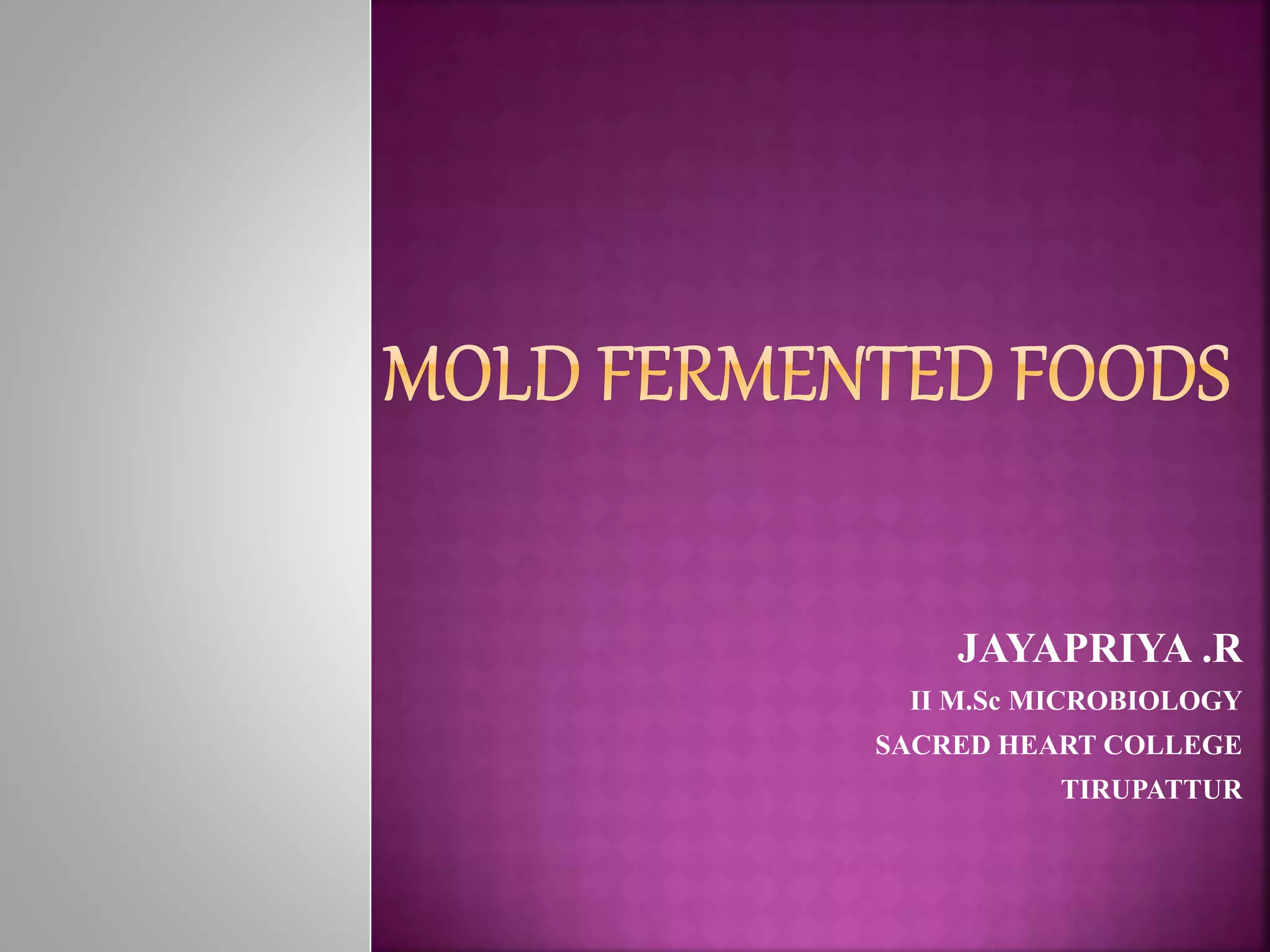 MOLD FERMENTATION FOODS .pptx