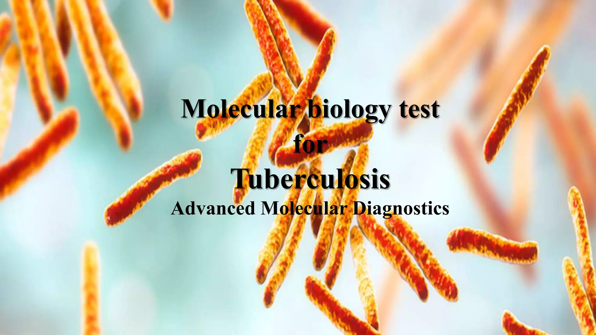 Molecular biology test for Tuberculosis | PPTX