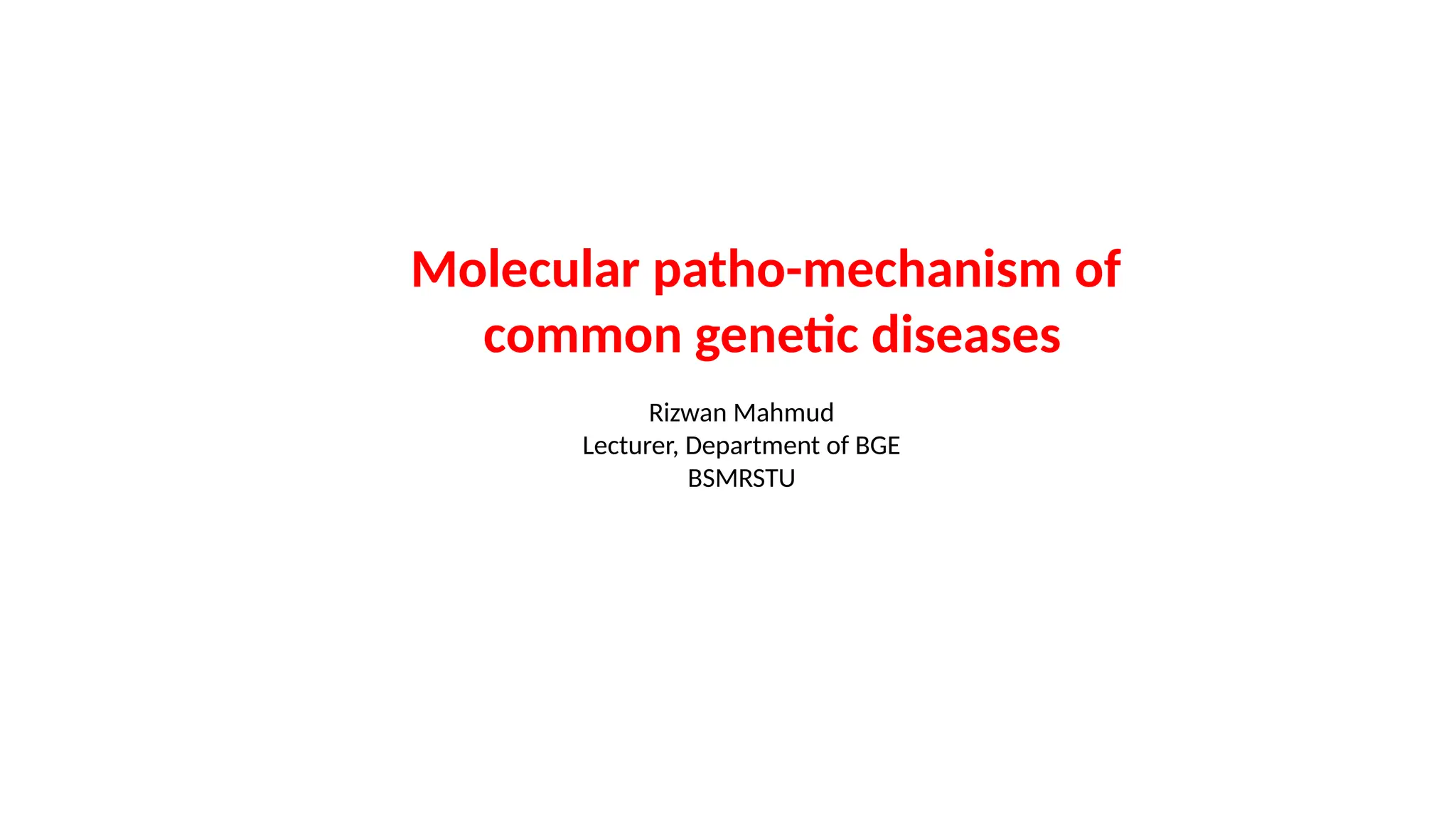 Molecular-patho-mechanism-of-common-genetic-diseases.pptx