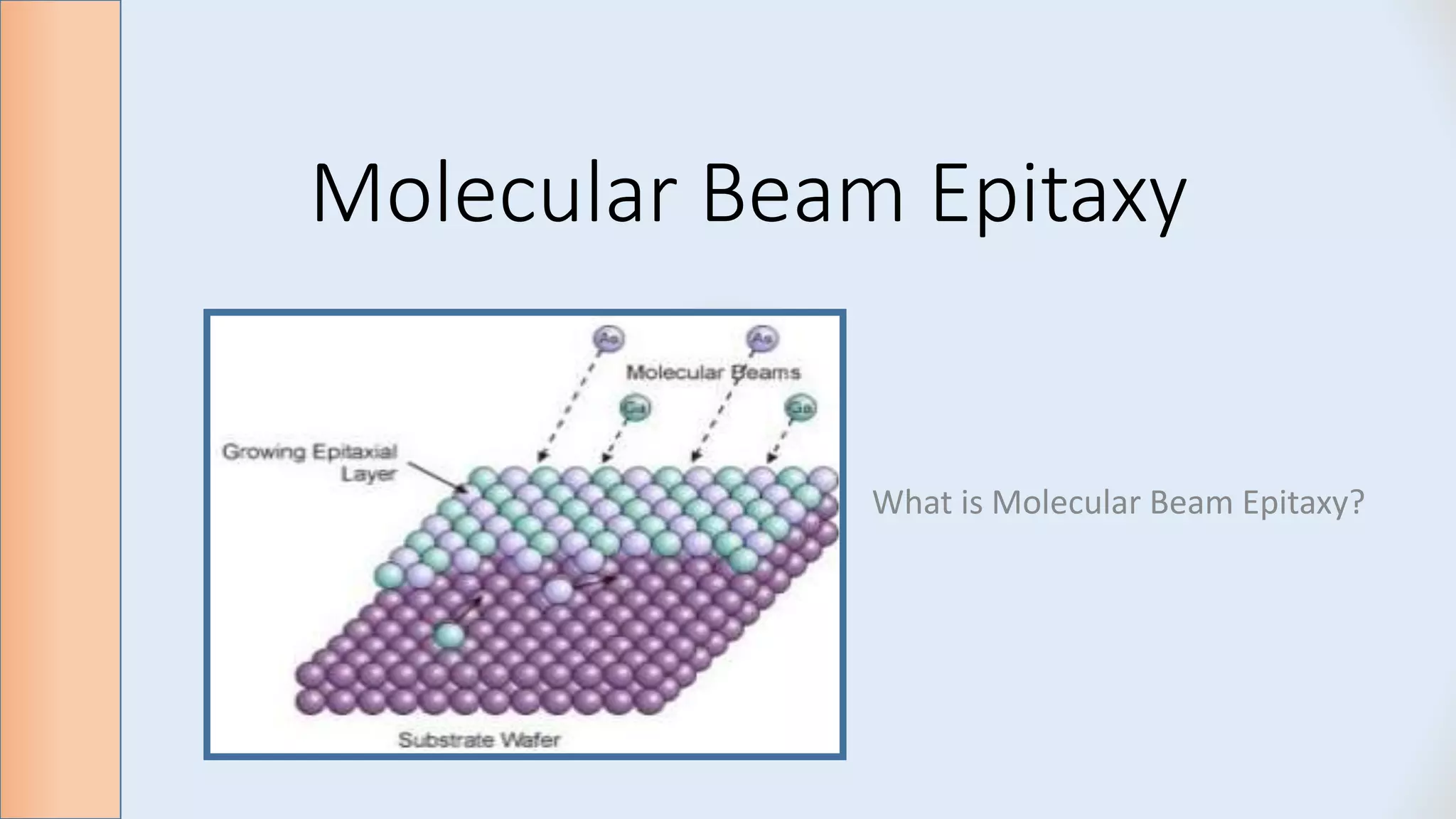 Molecular beam epitaxy | PPTX