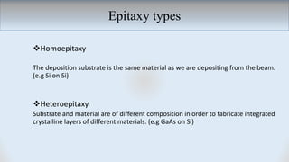 Molecular beam epitaxy | PPTX
