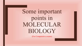 Molecular biology important points!! | PPTX