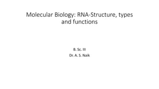 Molecular biology ii- RNA; Types, structure and function | PDF