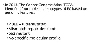 MOLECULAR CLASSIFICATION OF ENDOMETRIAL CARCINOMA.pptx