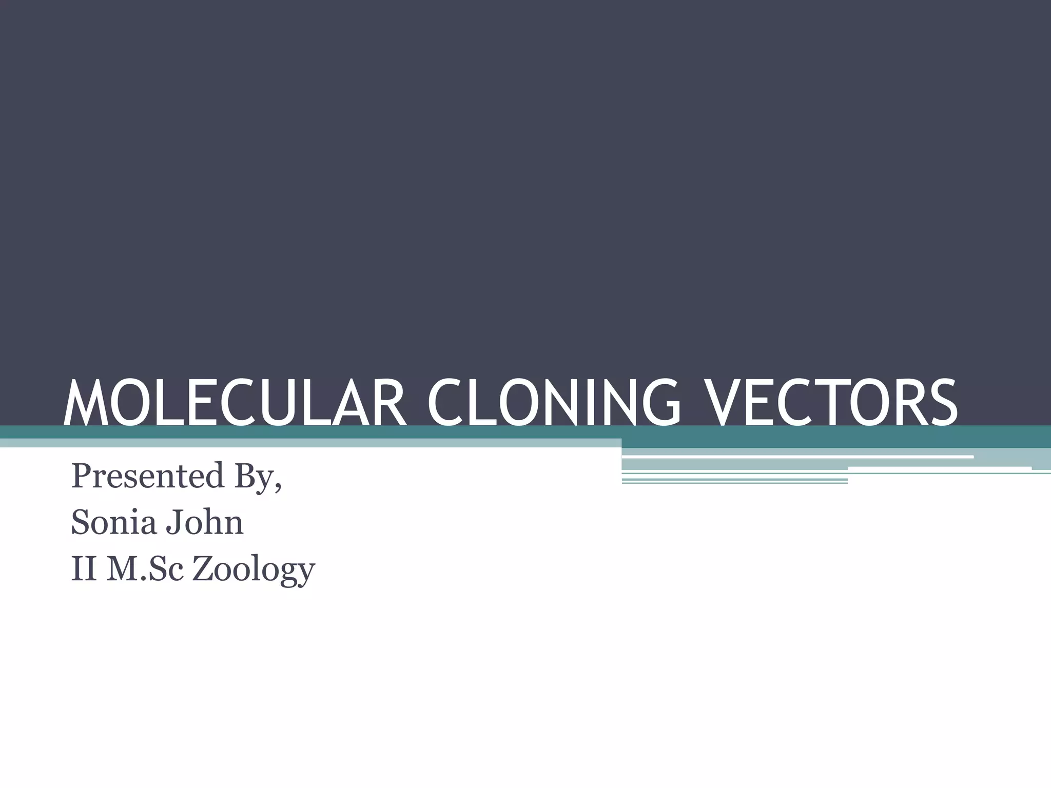 Molecular cloning vectors | PPTX