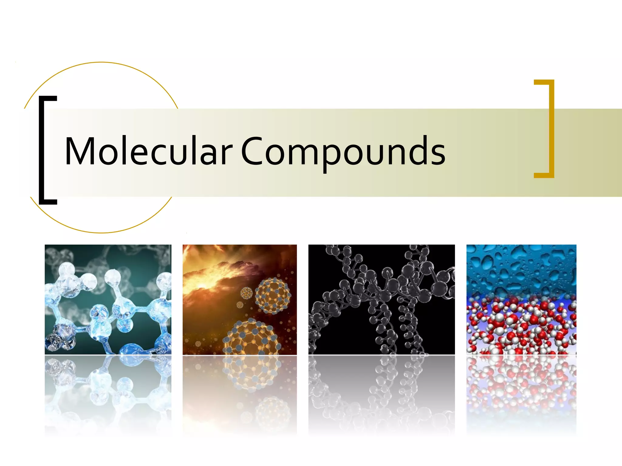 Grade 9, U1-L13-Molecular Compounds | PPT