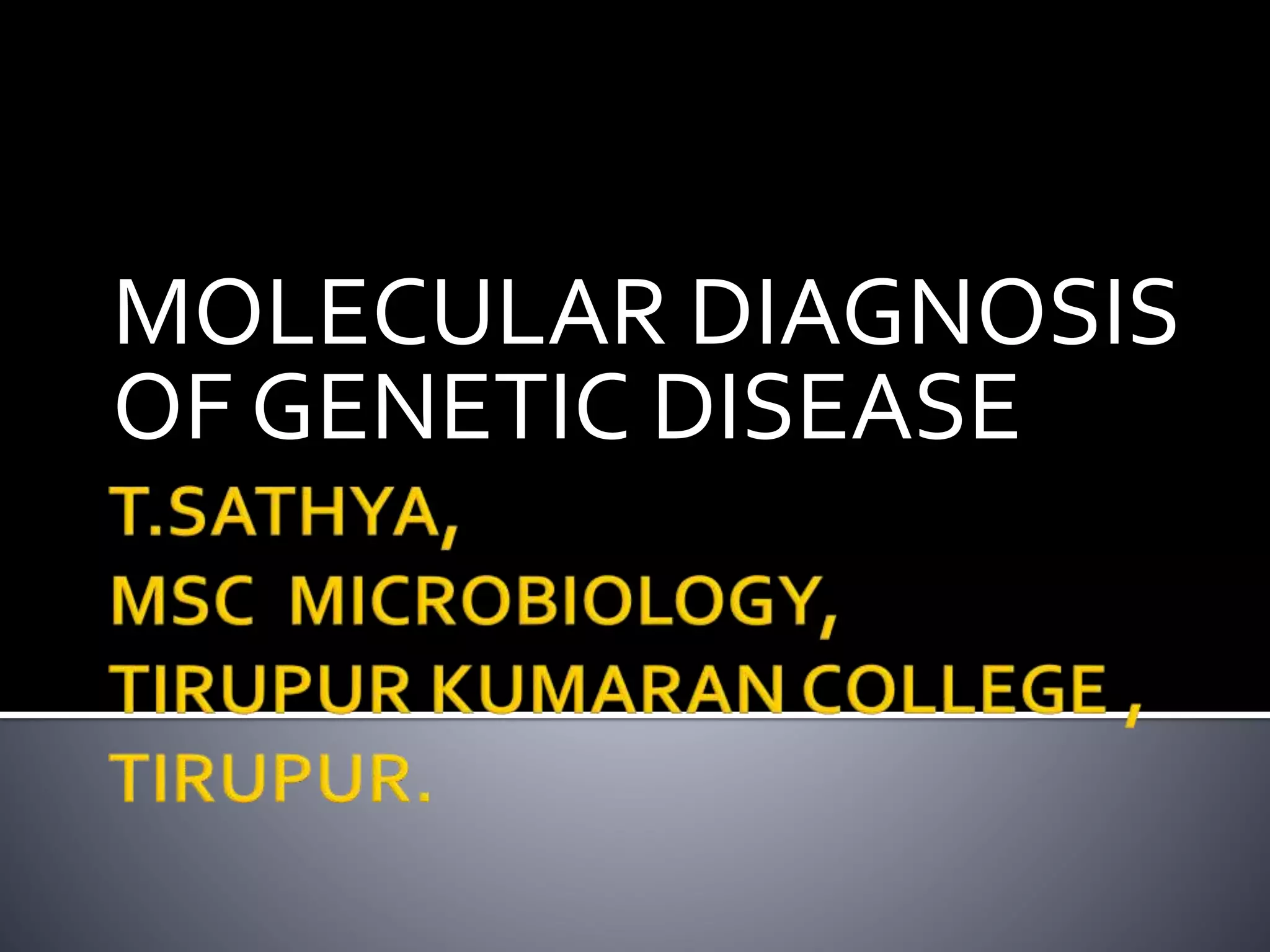 Molecular diagnosis of genetic disease ppt for students | PPTX