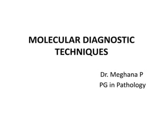 Molecular diagnostic techniques | PPTX