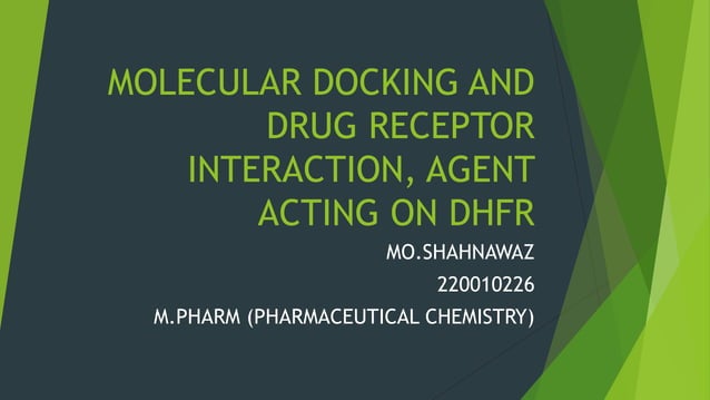 MOLECULAR DOCKING AND DRUG RECEPTOR INTERACTION AGENT ACTING.pptx