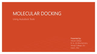 Molecular Docking Using Autodock Tools | PPTX