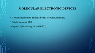 Molecular electronic devices | PPTX