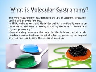 Molecular gastronomy | PPTX | Cooking | Food & Drink