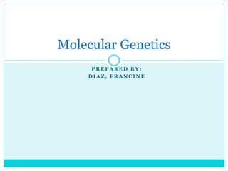 Molecular genetics ppt | PPTX