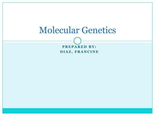 Molecular genetics ppt | PPTX | Programming Languages | Computing