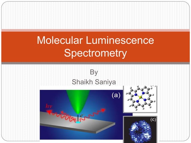 Molecular luminescence spectrometry | PPTX