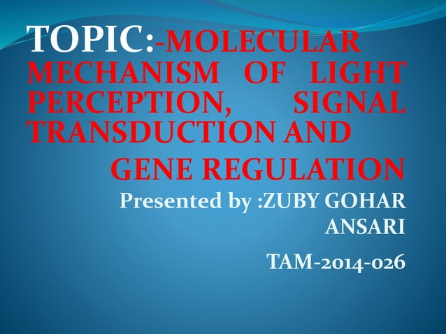 Molecular mechanism of light perception, signal transduction and gene ...