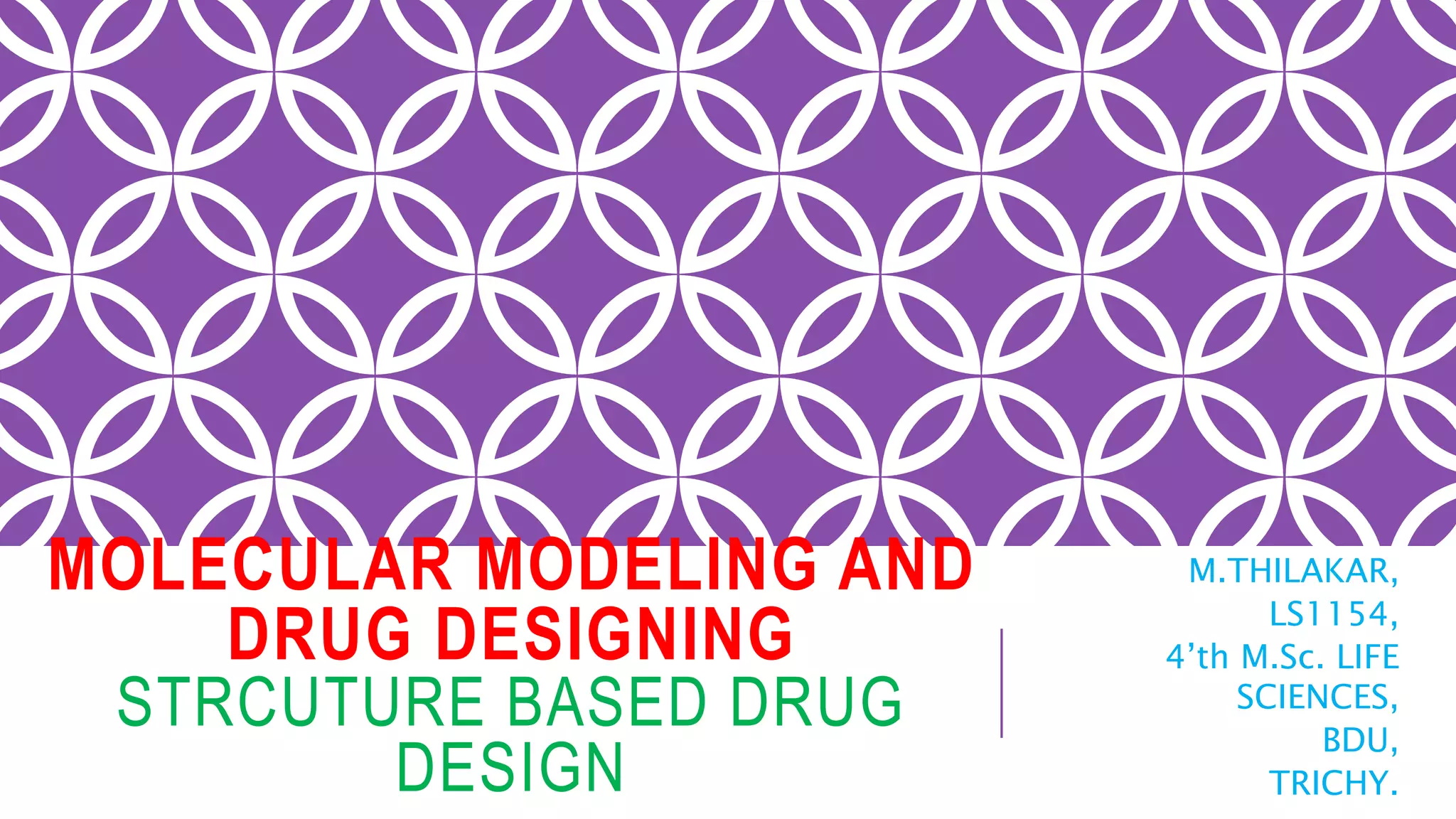 STRUCTURE BASED DRUG DESIGN - MOLECULAR MODELLING AND DRUG DISCOVERY | PPSX