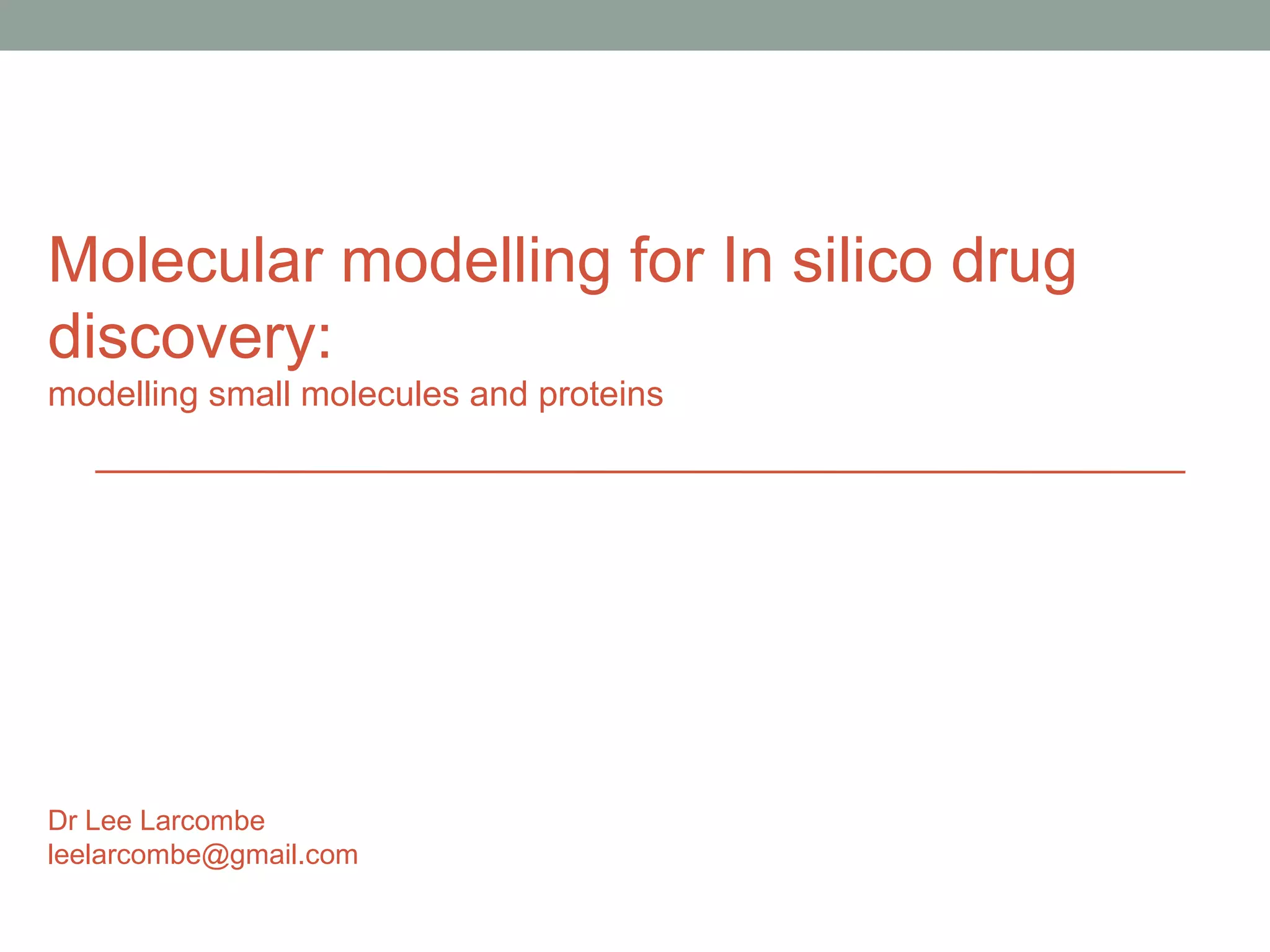 Molecular modelling for in silico drug discovery | PPT