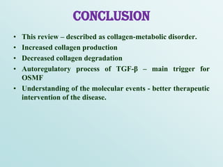 Molecular pathogenesis of oral submucous fibrosis | PPT