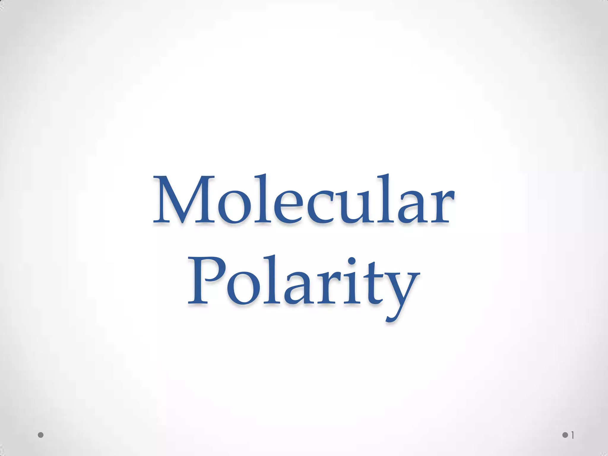 Molecular polarity | PPTX
