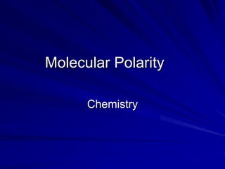 Molecular Polarity - 2015.ppt
