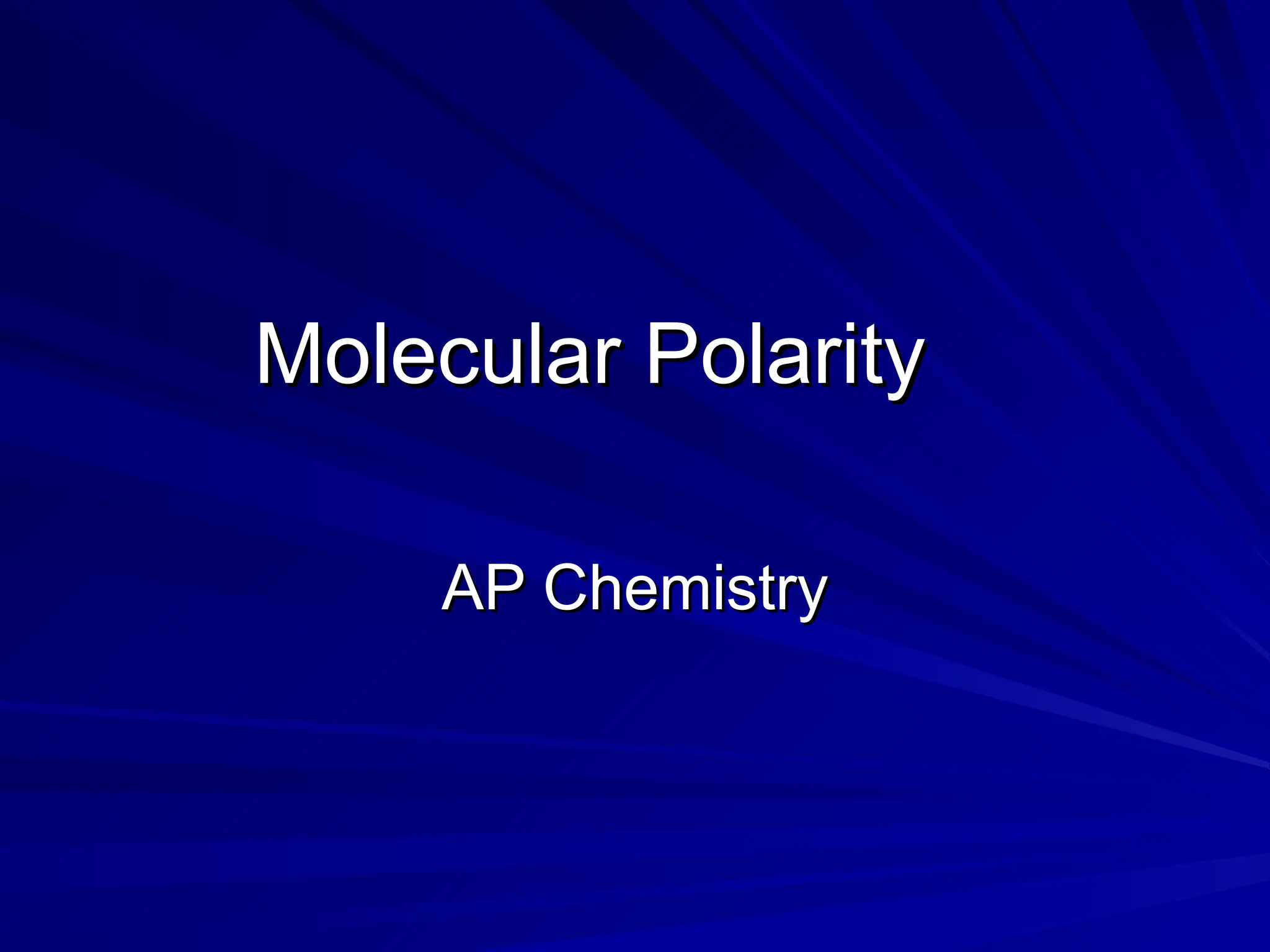 presentation on the concepts of Molecular Polarity.ppt