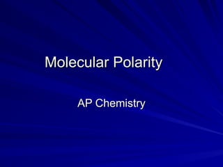 presentation on the concepts of Molecular Polarity.ppt