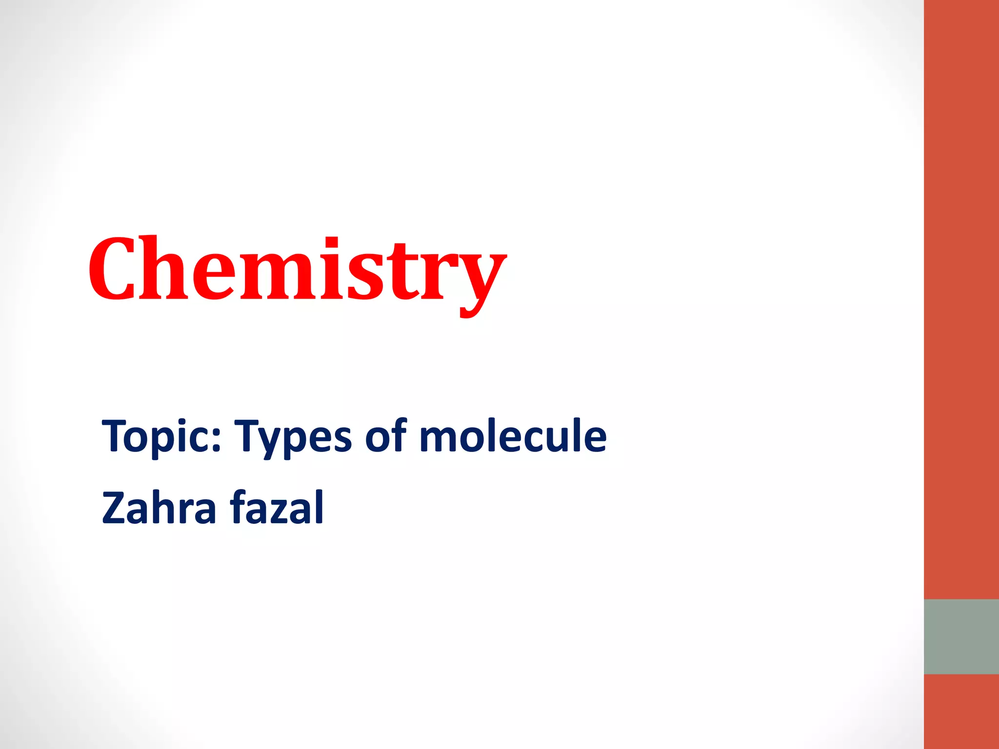 Molecules and its types | PPTX