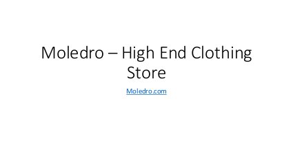 Moledro – High End Clothing Store | PPT