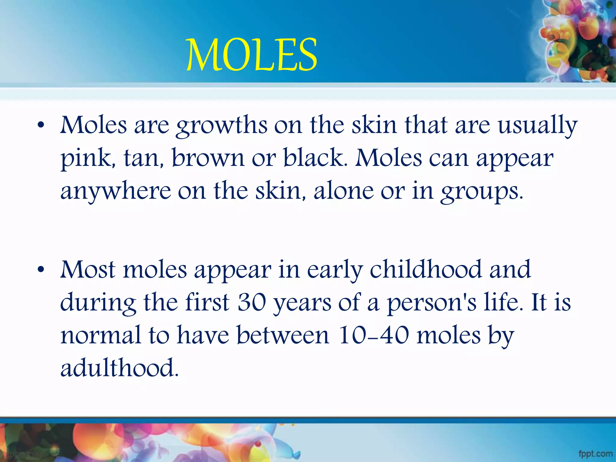 Moles | PPTX | Skin and Dermatology | Diseases and Conditions