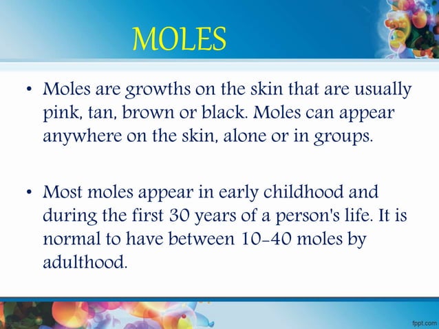 Moles | PPTX | Skin and Dermatology | Diseases and Conditions
