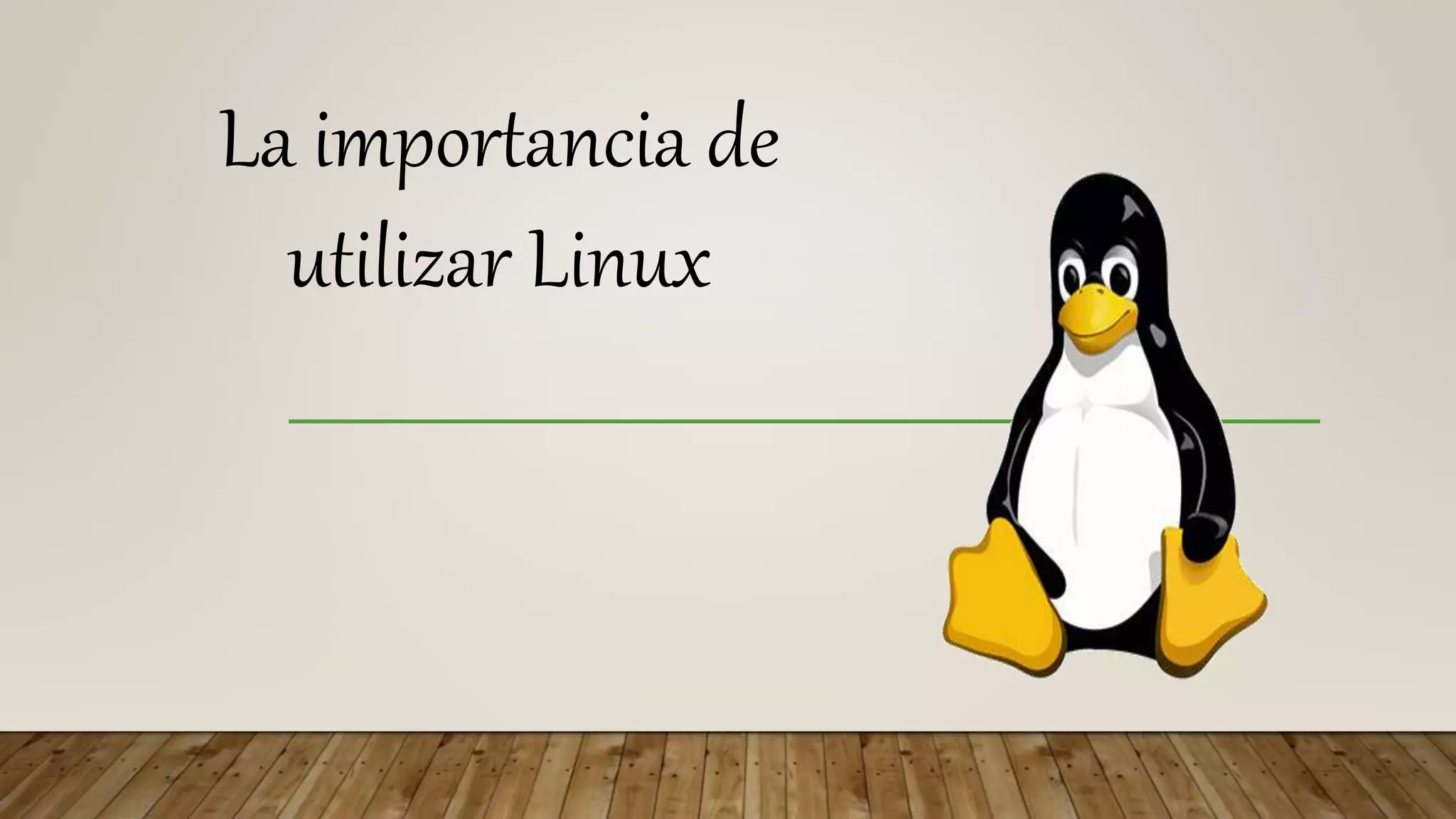 LA IMPORTANCIA DE USAR LINUX | PPTX | Operating Systems | Computer ...