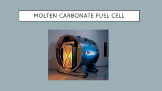 MOLTEN CARBONATE FUEL CELL.pptx | Power and Energy Industry | Industries