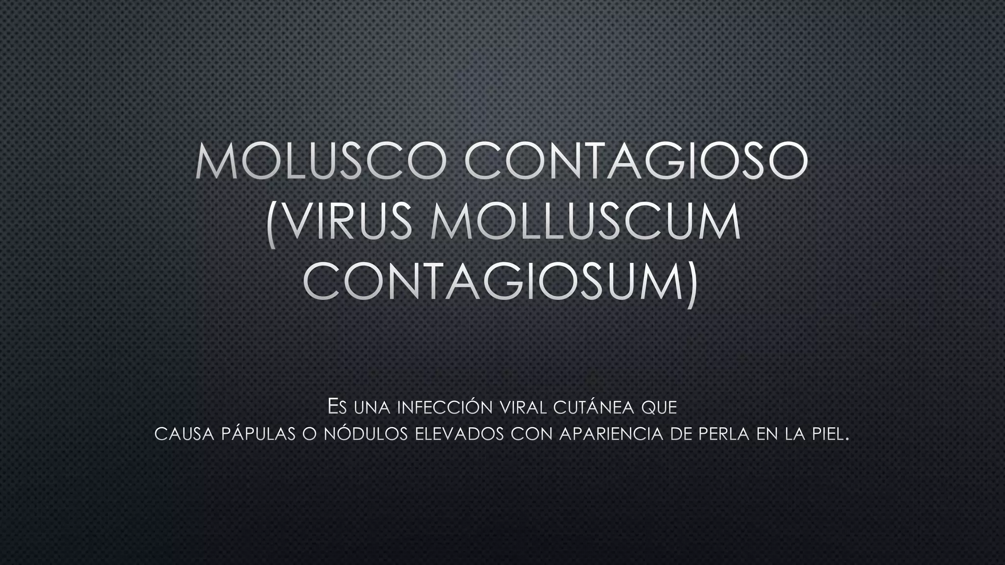 Molusco contagioso | PPTX
