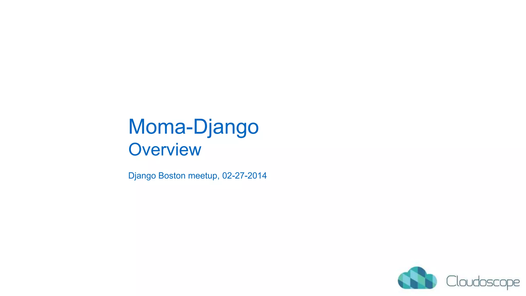 Moma Django Overview Django Mongodb Building A Custom Orm Layer