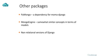 moma-django overview --> Django + MongoDB: building a custom ORM layer | PPT