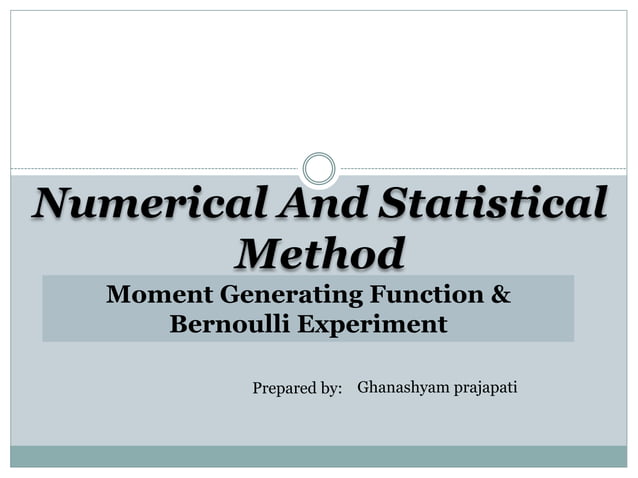 Moment generating function & bernoulli experiment | PPTX
