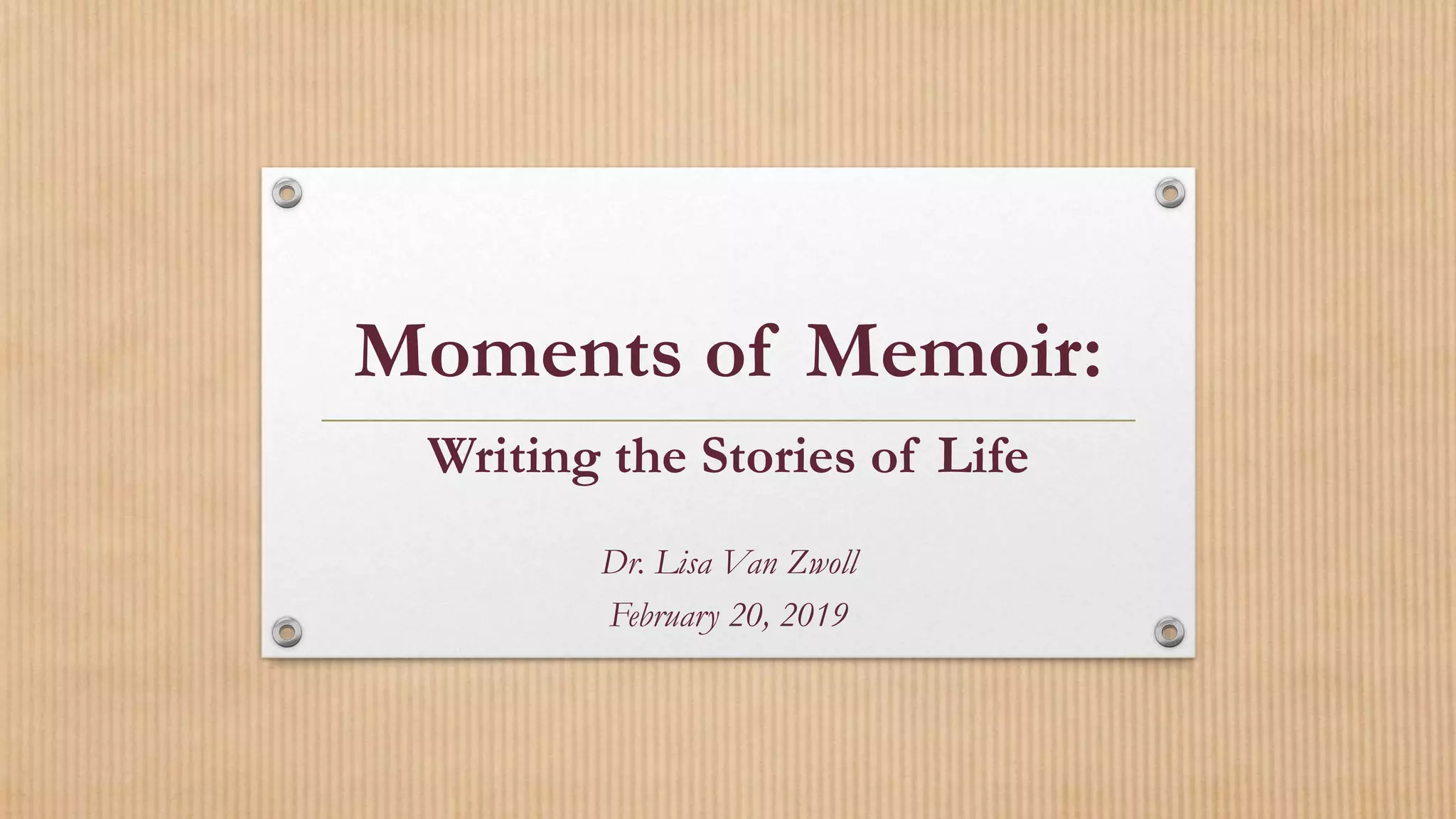 Moments of Memoir: Writing the Stories of Life by Dr. Lisa Van Zwoll ...