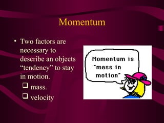 Momentum (mass in Motion) in Physics, Science | PPT
