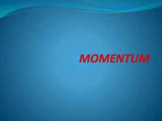 Momentum ppt- silpa | PPTX