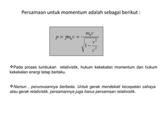 Momentum dan energi relativitas | PPT