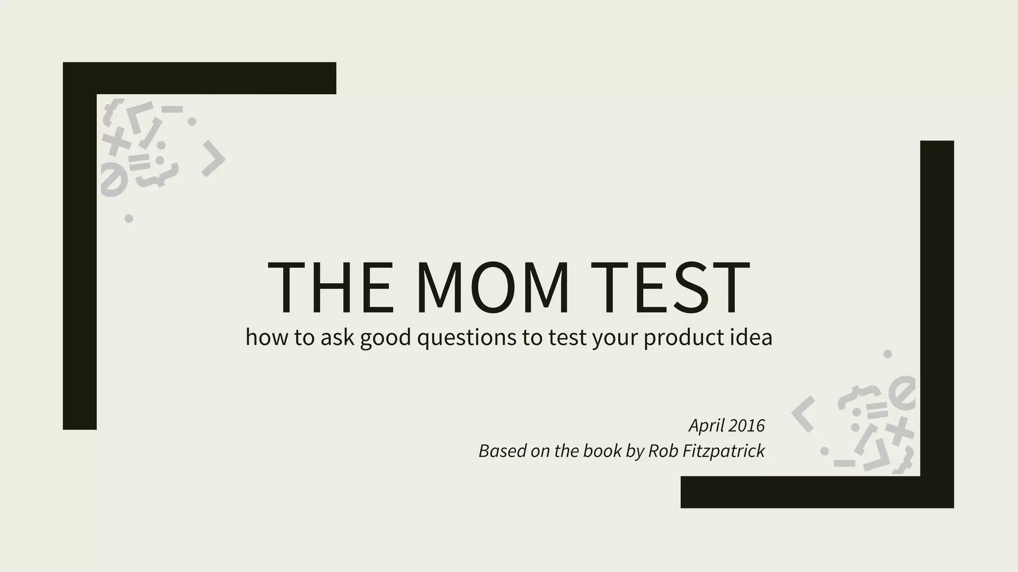 The mom test (short summary) | PPT