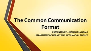 The Common communication format (CCF) | PPTX